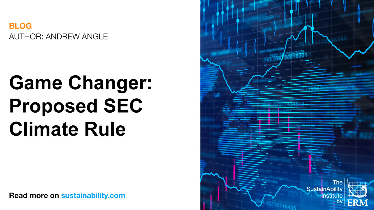 Game Changer: Proposed SEC Climate Rule Transforms ESG Disclosure